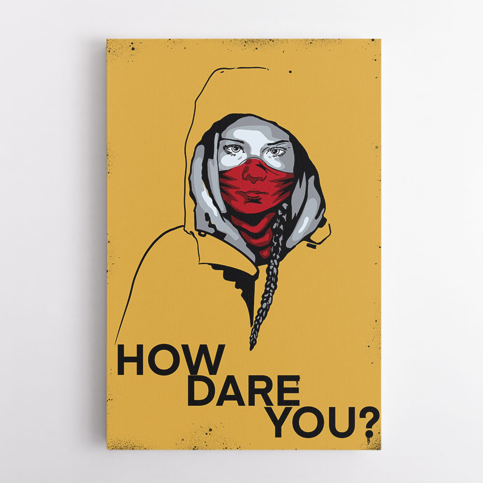 How Dare You? Wall Art