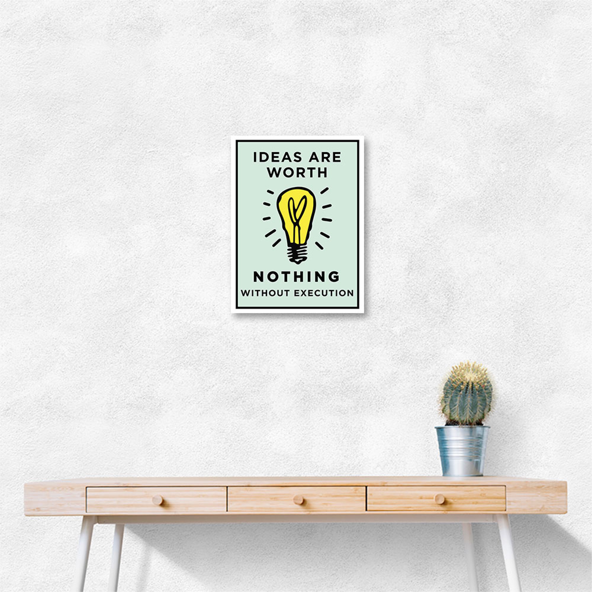 Ideas Are Worth Nothing Wall Art