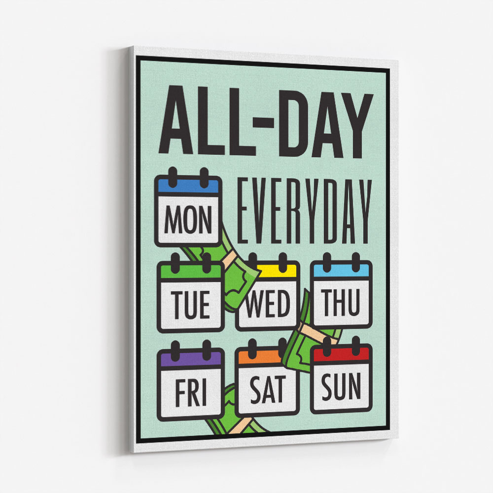 All Day Everyday Wall Art
