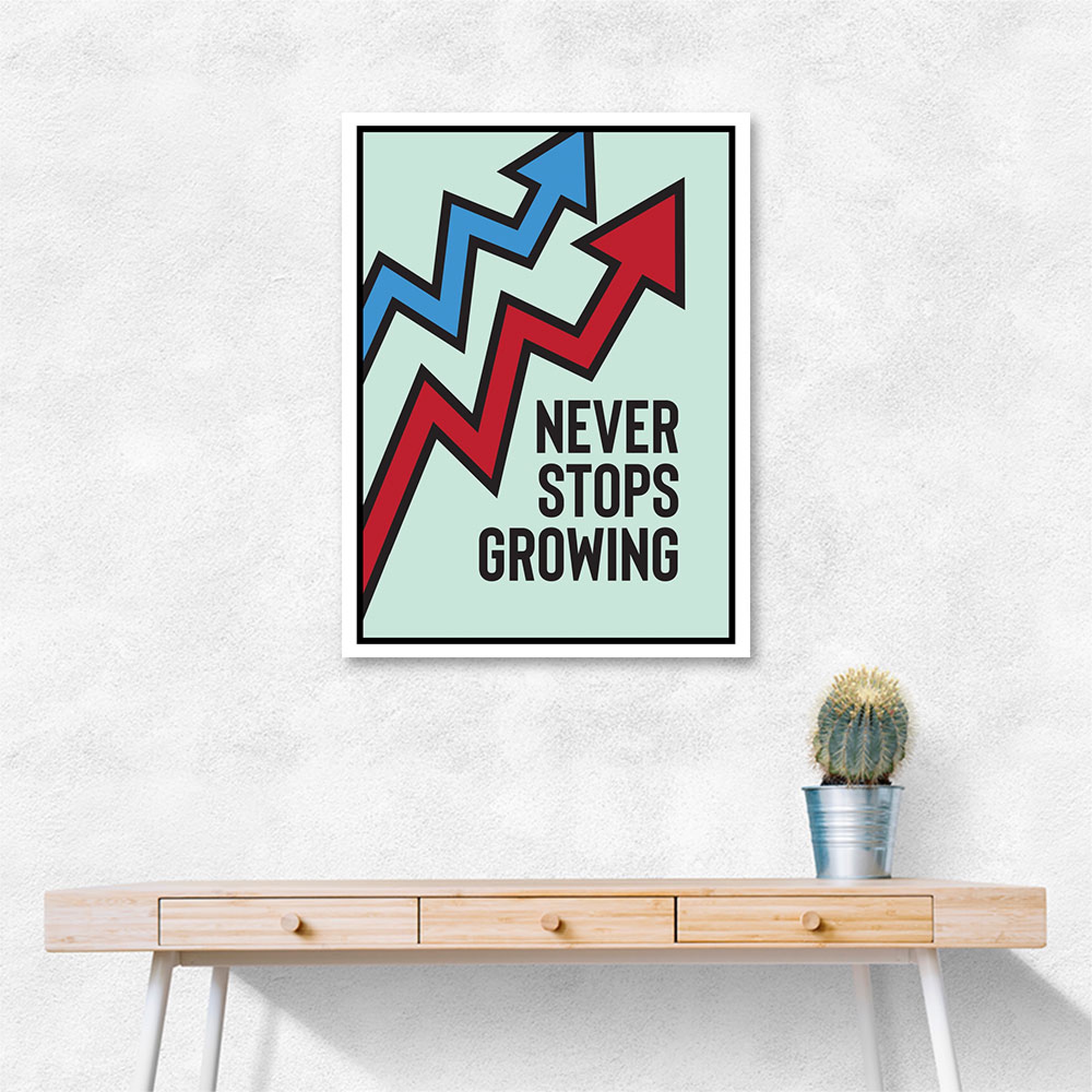 Never Stops Growing Wall Art