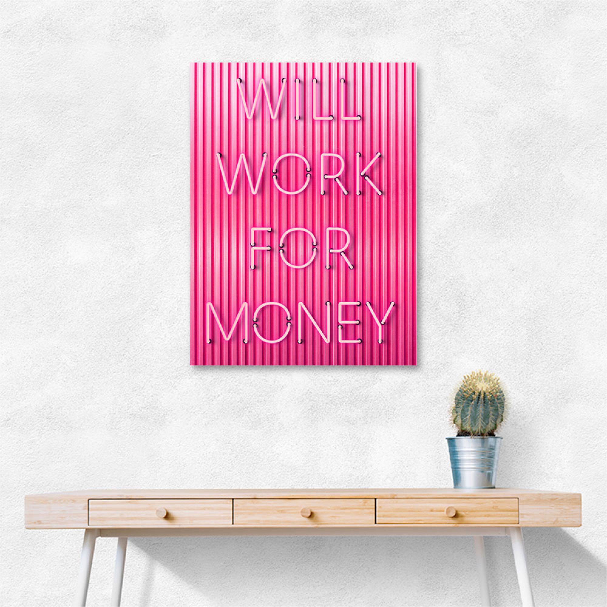 Will Work For Money Neon Pink Quote Wall Art