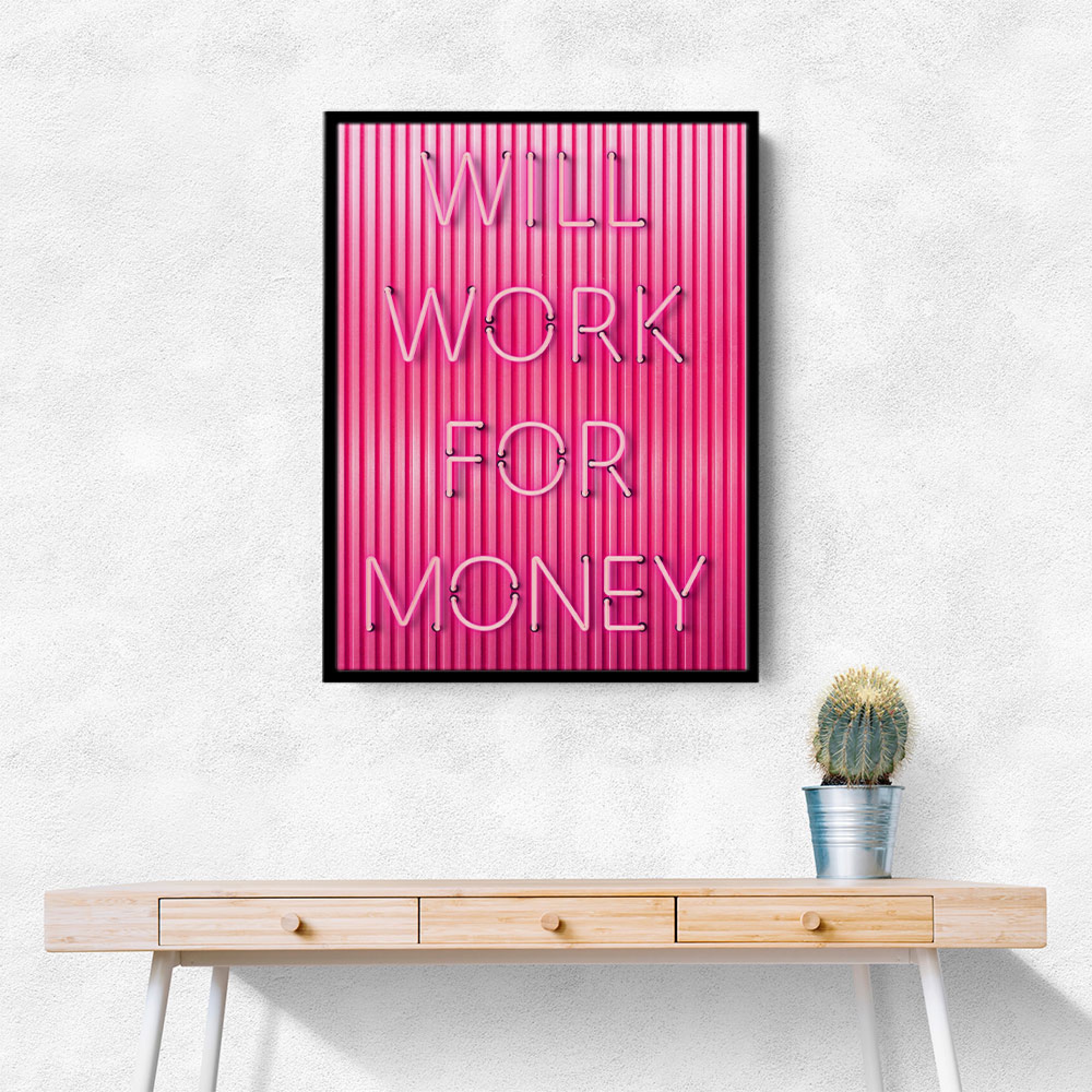 Will Work For Money Neon Pink Quote Wall Art