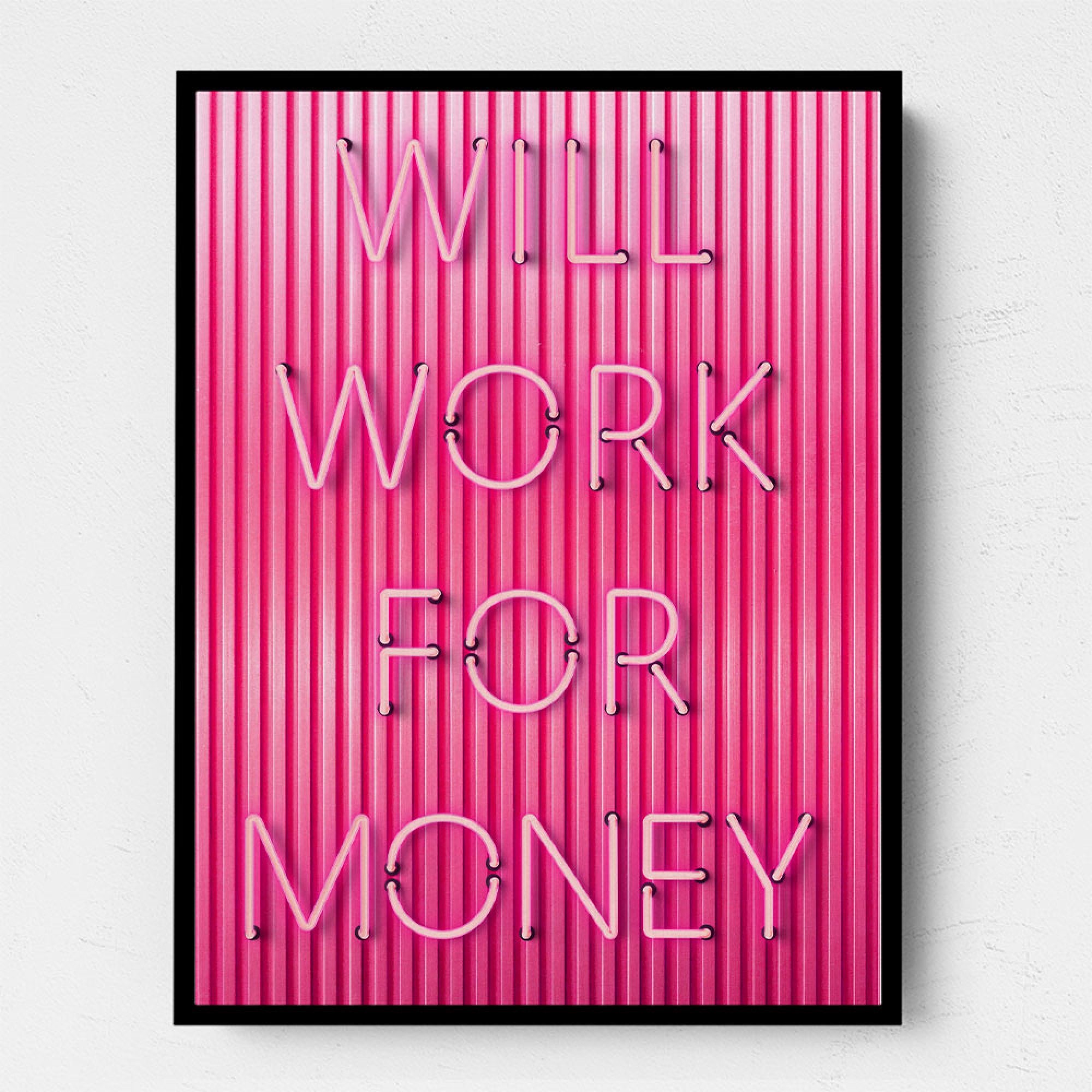 Will Work For Money Neon Pink Quote Wall Art