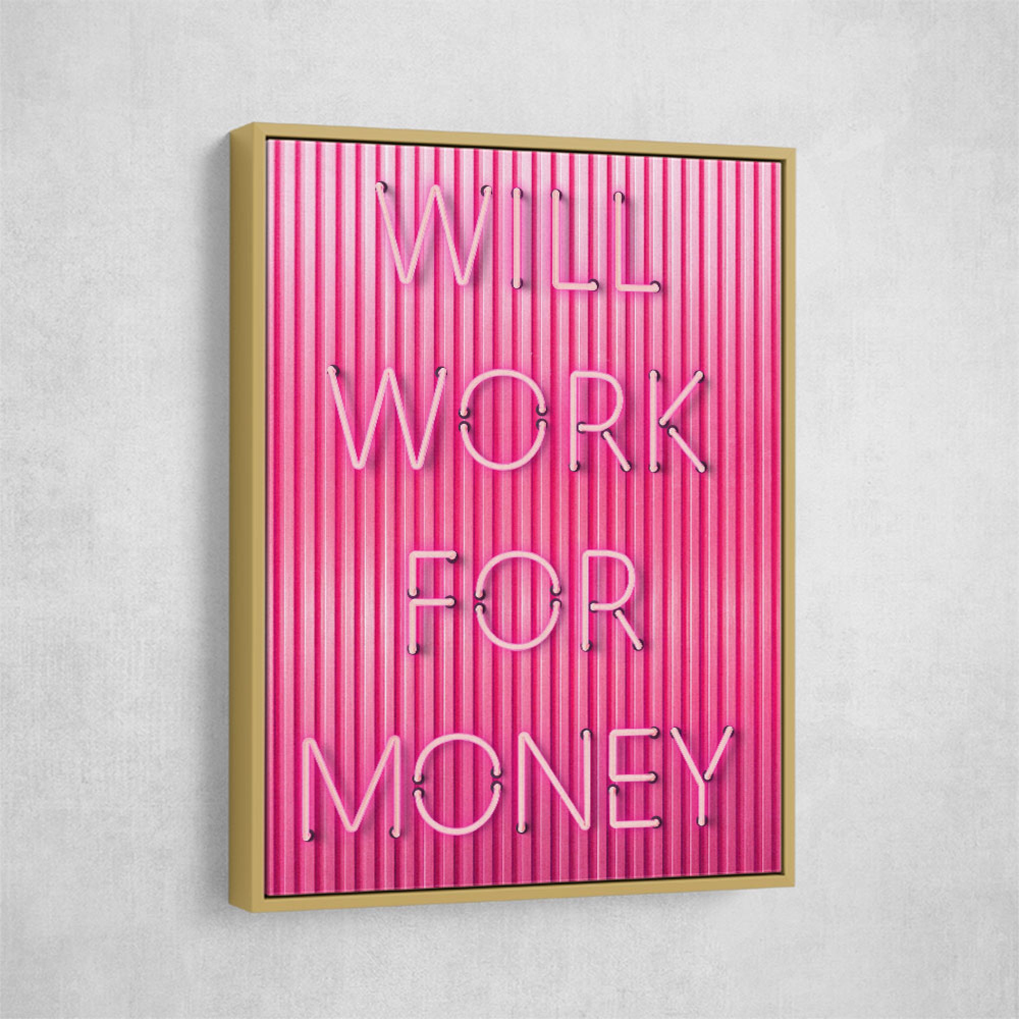 Will Work For Money Neon Pink Quote Wall Art