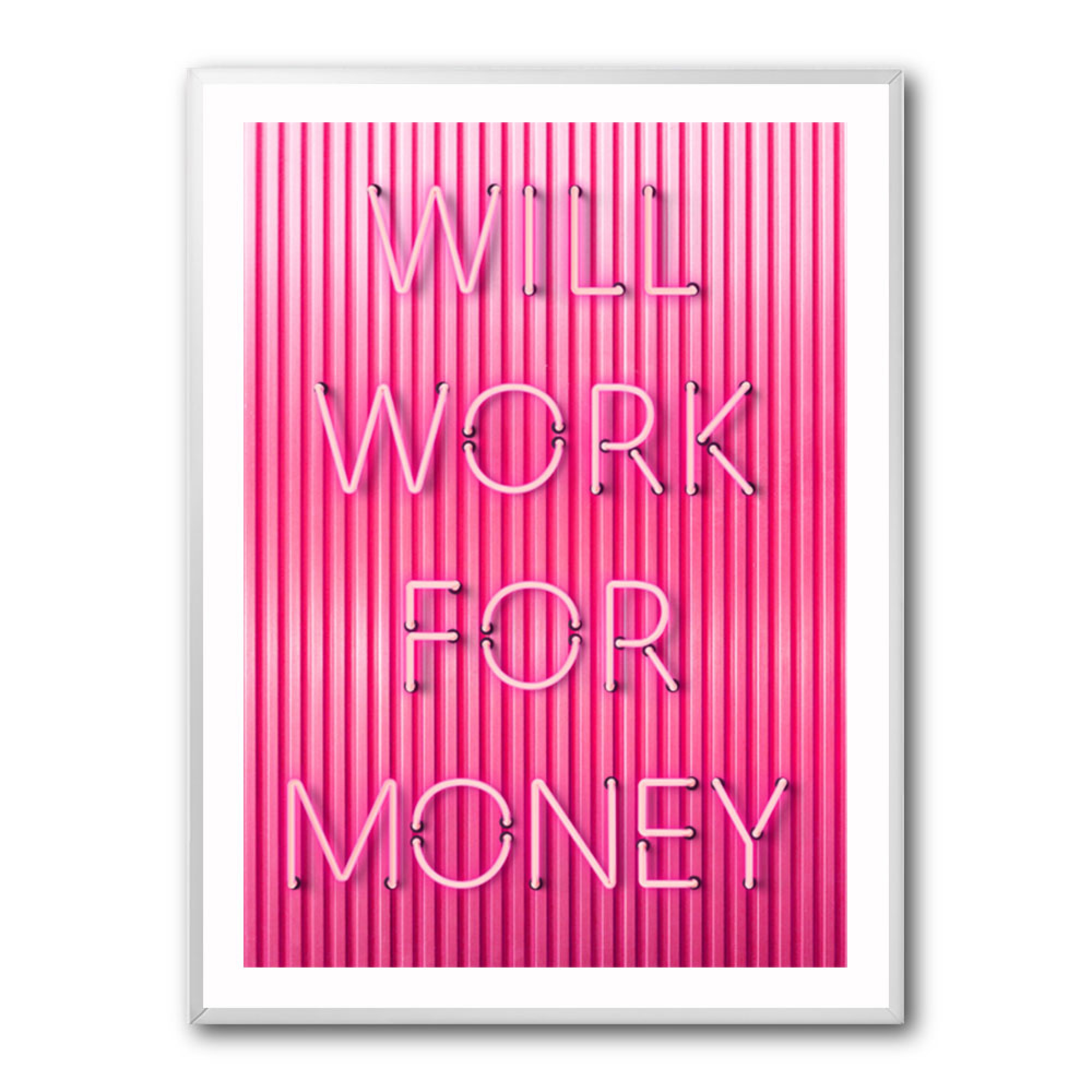 Will Work For Money Neon Pink Quote Wall Art