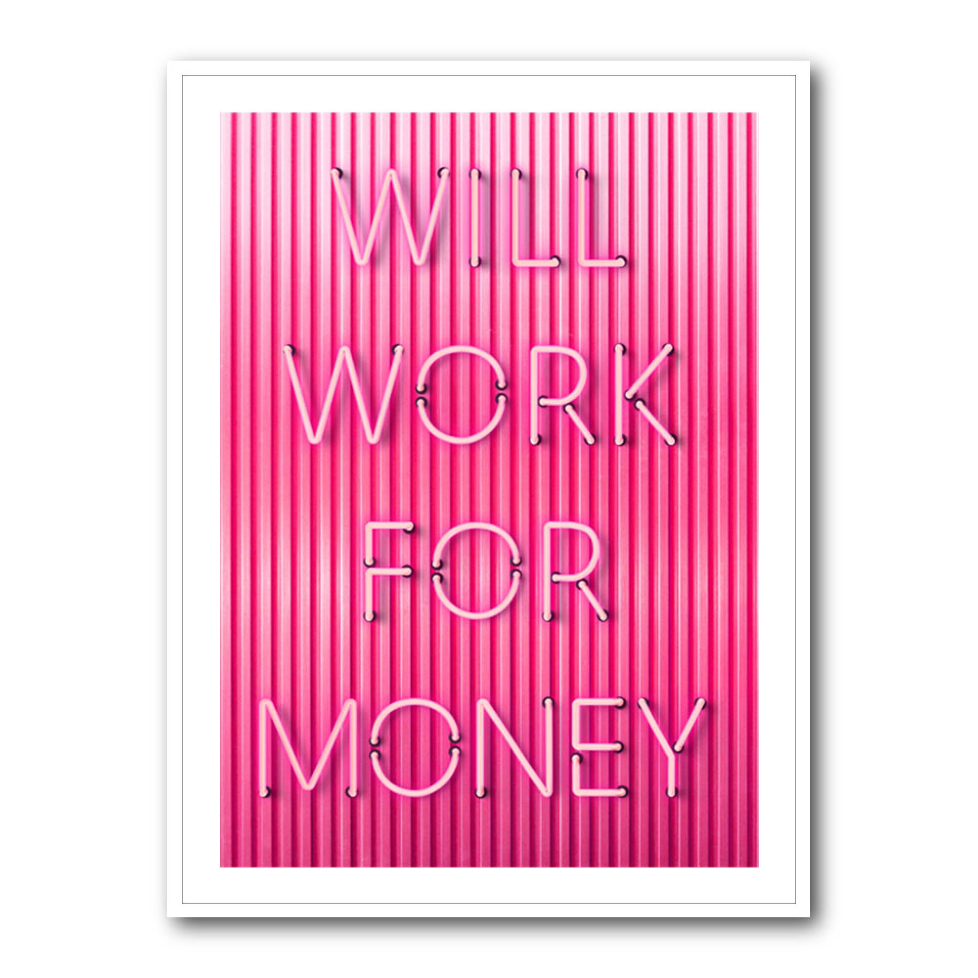 Will Work For Money Neon Pink Quote Wall Art